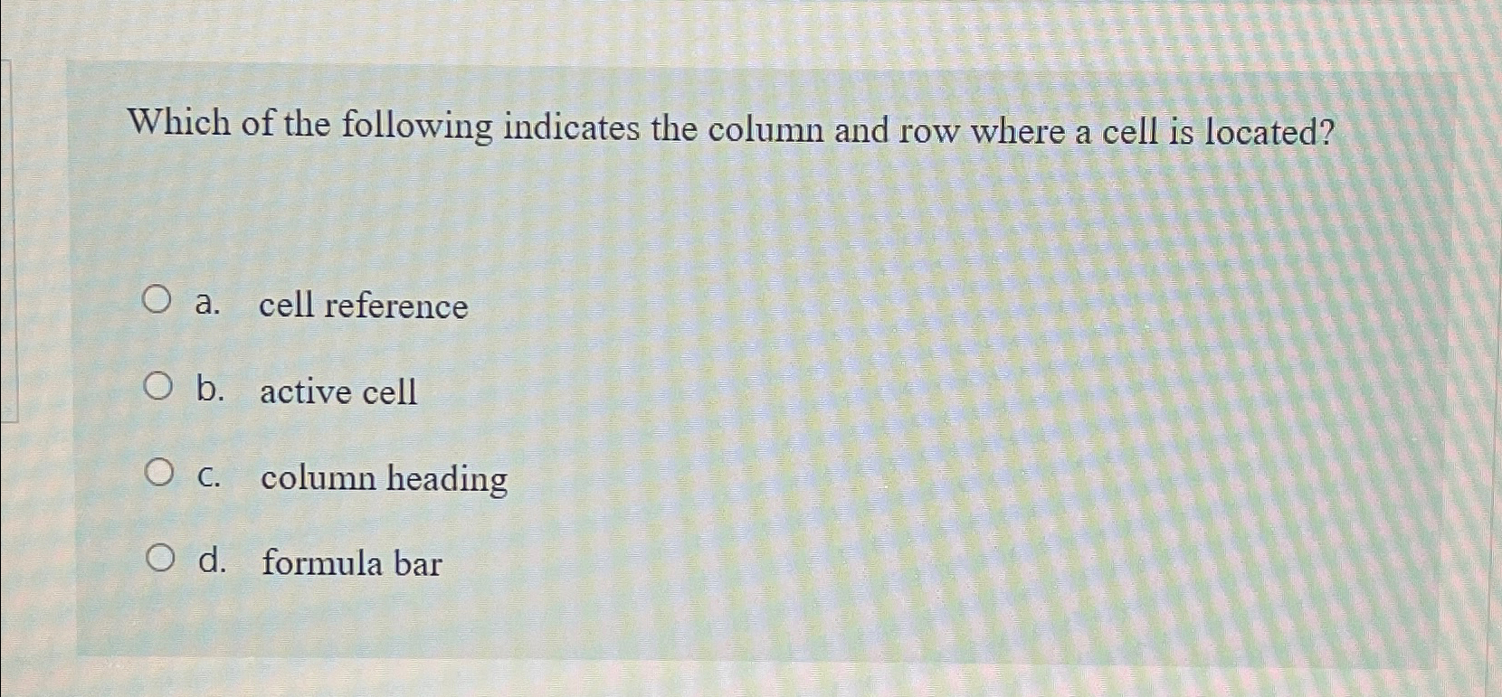 Solved Which of the following indicates the column and row | Chegg.com