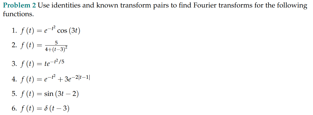Solved Problem 2 Use identities and known transform pairs to | Chegg.com