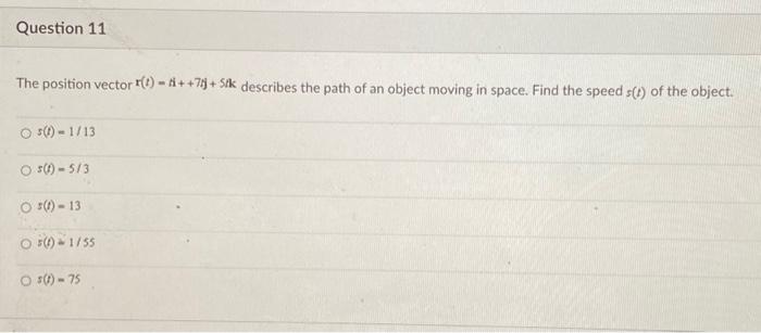Solved The position vector r(t)=i++7tj+5ik describes the | Chegg.com