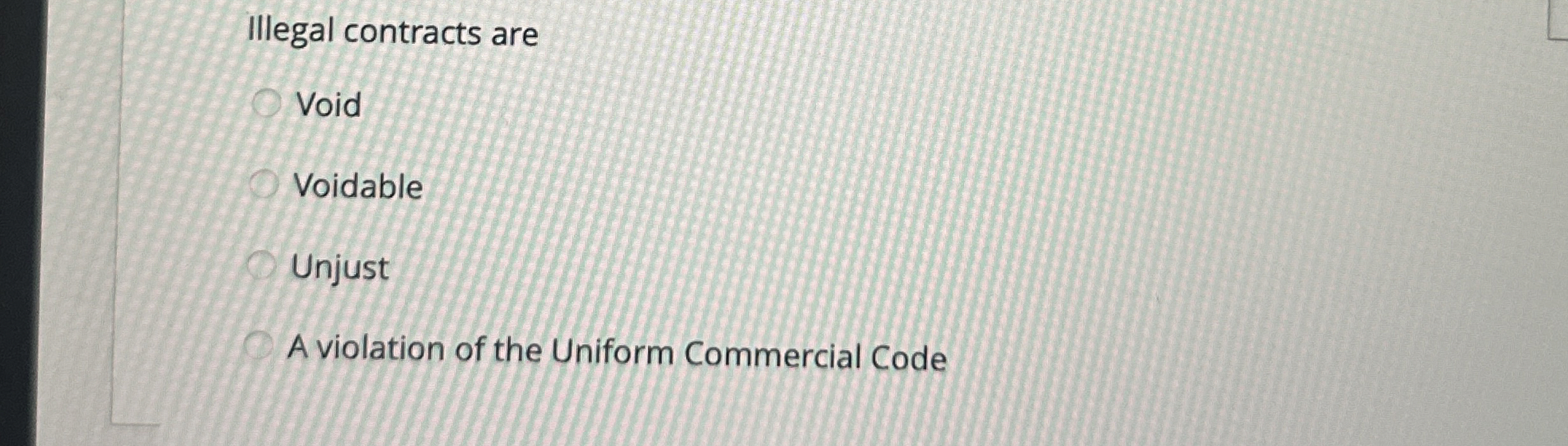 Solved Illegal contracts areVoidVoidableUnjustA violation of | Chegg.com
