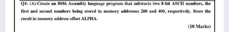 Solved Q4: (A)-Create an 8086 Assembly language program that | Chegg.com