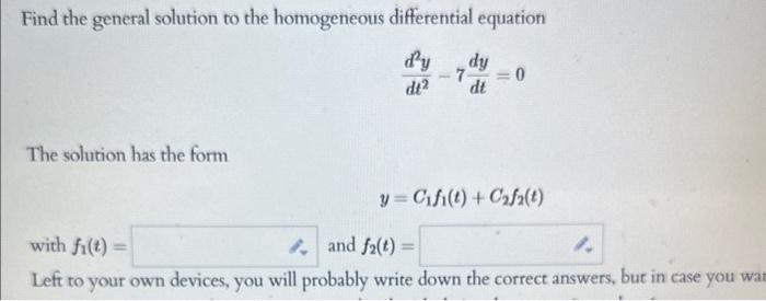 Solved Find the general solution to the homogeneous | Chegg.com