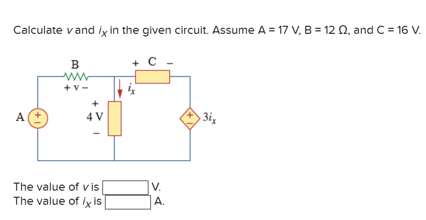 Solved Calculate v ﻿and ix ﻿in the given circuit. Assume | Chegg.com