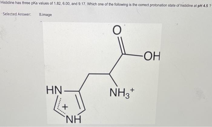 Solved Histidine has three pKa values of 1.82,6.00, and | Chegg.com