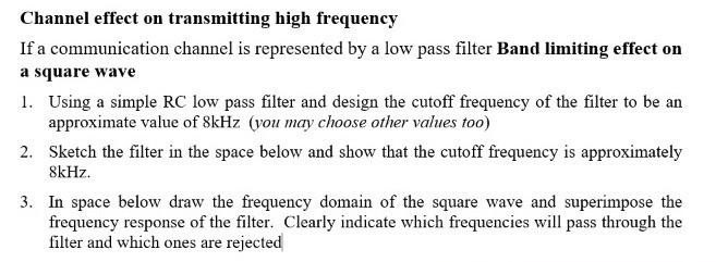 Solved Channel effect on transmitting high frequency If a | Chegg.com