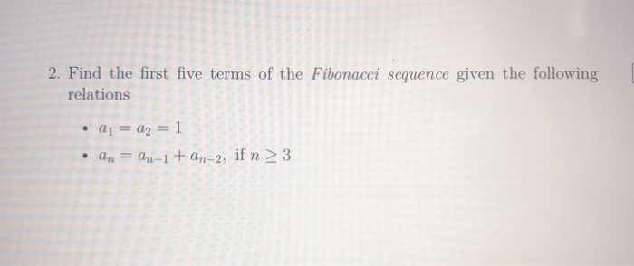 Solved 2. Find the first five terms of the Fibonacci | Chegg.com