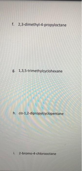 Solved f. 2,3-dimethyl-4-propyloctane g. | Chegg.com