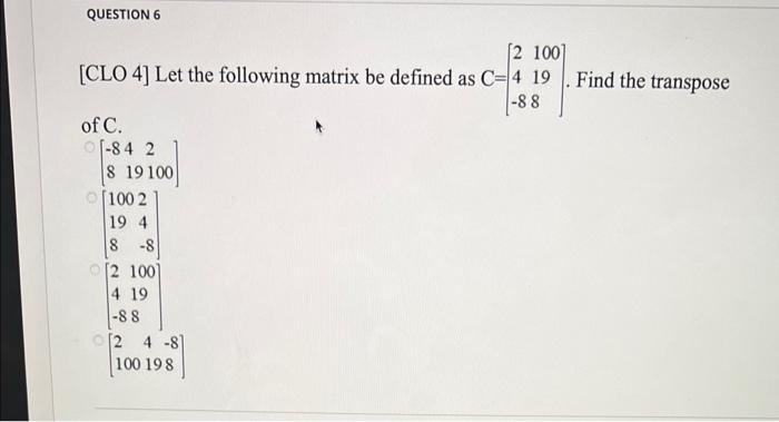 Solved [CLO 4] Find the inverse of the following matrix | Chegg.com