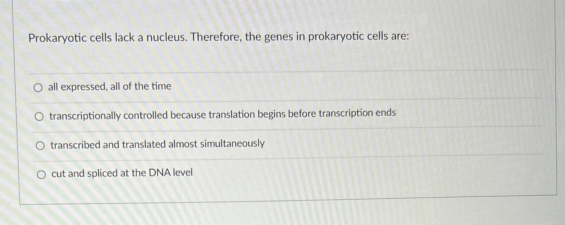 Solved Prokaryotic cells lack a nucleus. Therefore, the | Chegg.com