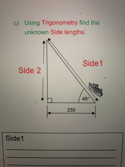 Solved c) Using Trigonometry find the unknown Side lengths. | Chegg.com