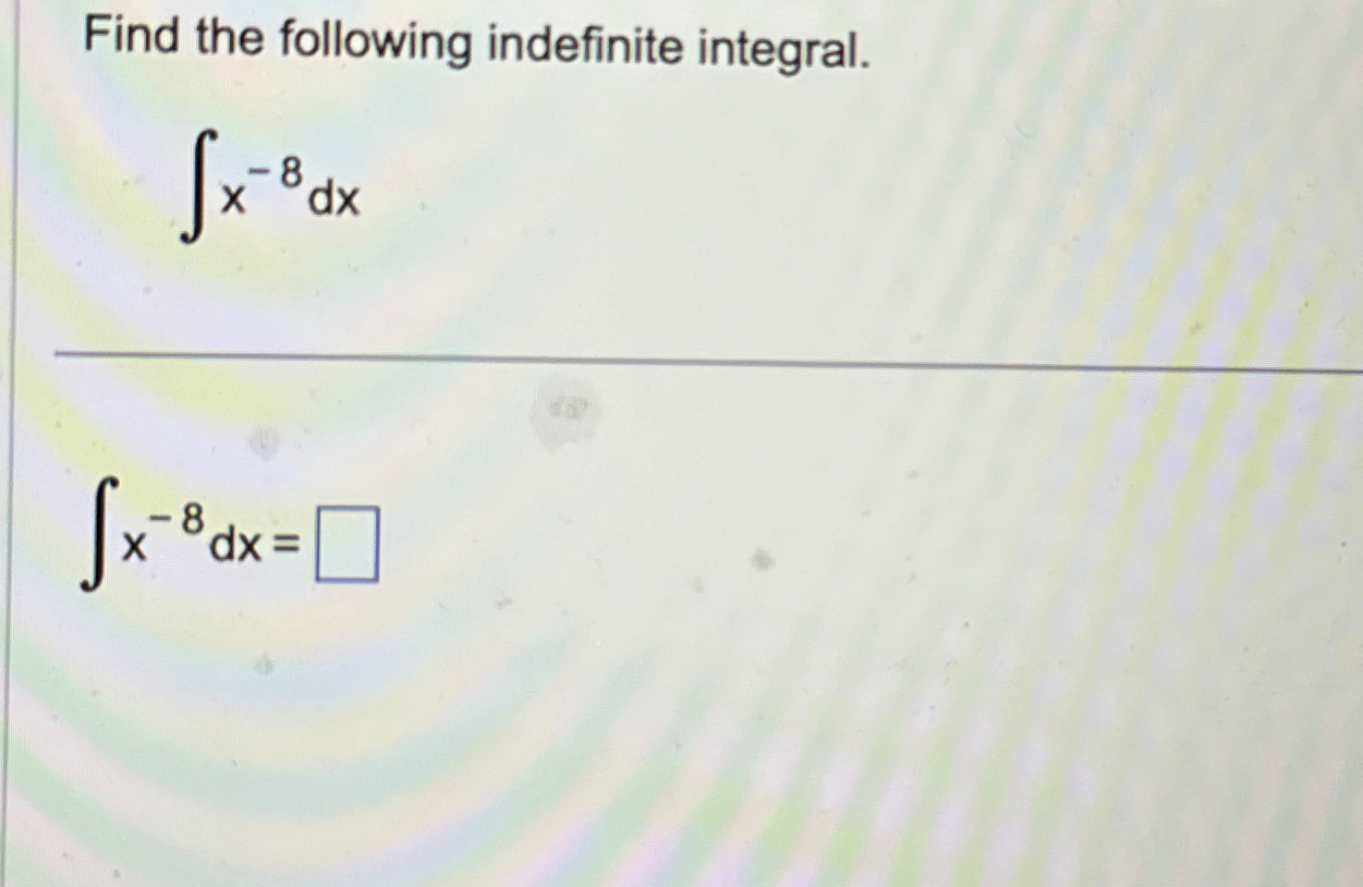 Solved Find the following indefinite | Chegg.com