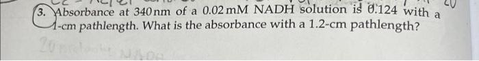 Solved 3. Absorbance at 340 nm of a 0.02mM NADH solution is | Chegg.com