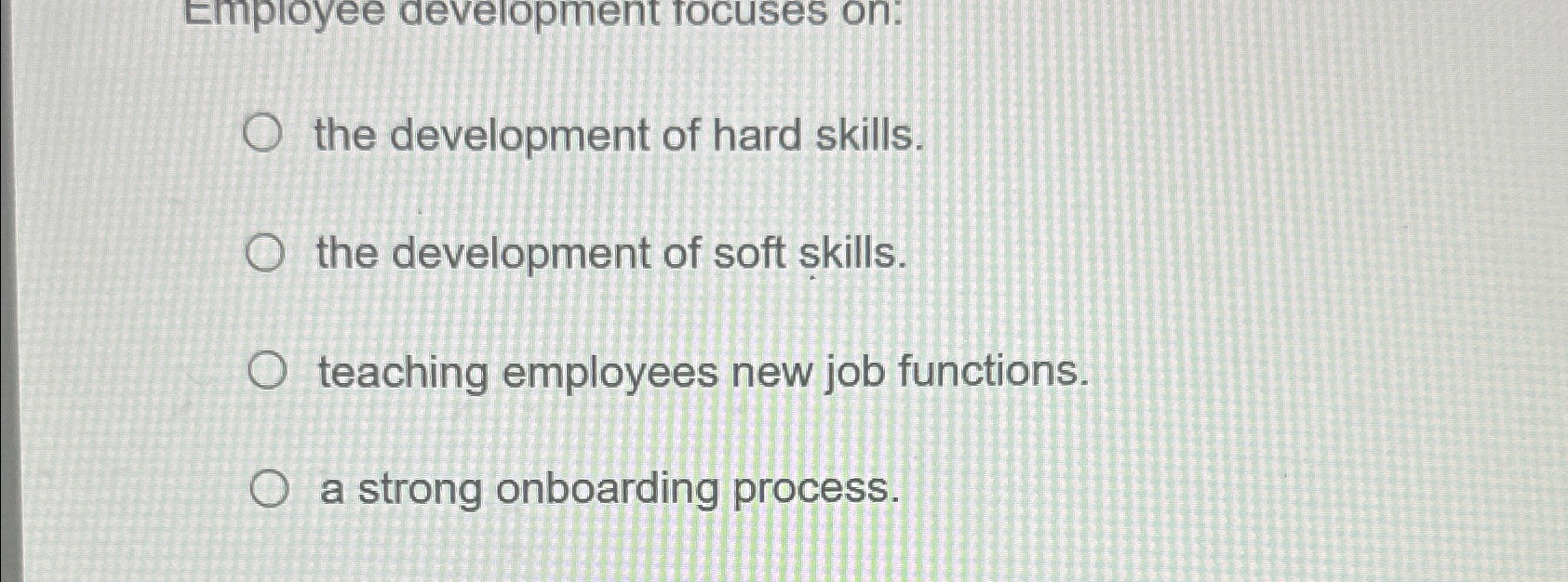 Solved the development of hard skills.the development of | Chegg.com