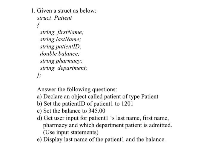 Solved 1 Given A Struct As Below Struct Patient String 