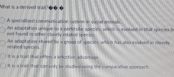 Solved What is a derived trait? A specialized communication | Chegg.com