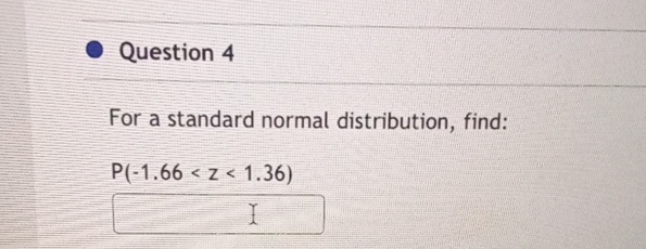 Solved Question 4For a standard normal distribution, find: | Chegg.com Solved Question 4For a standard normal distribution, find: | Chegg.com