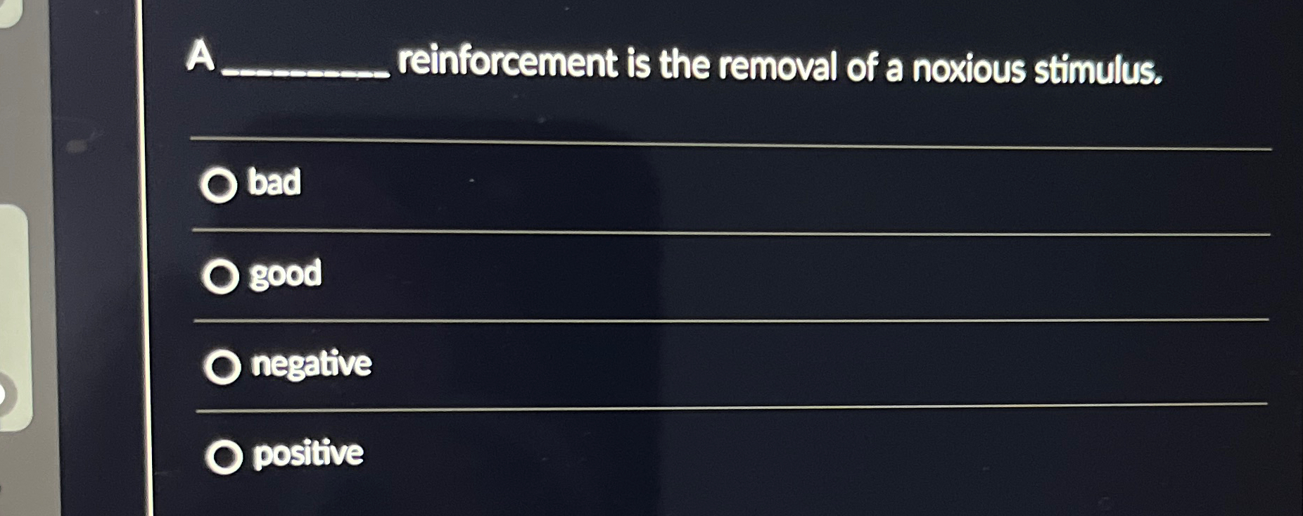 Solved A q, ﻿reinforcement is the removal of a noxious | Chegg.com