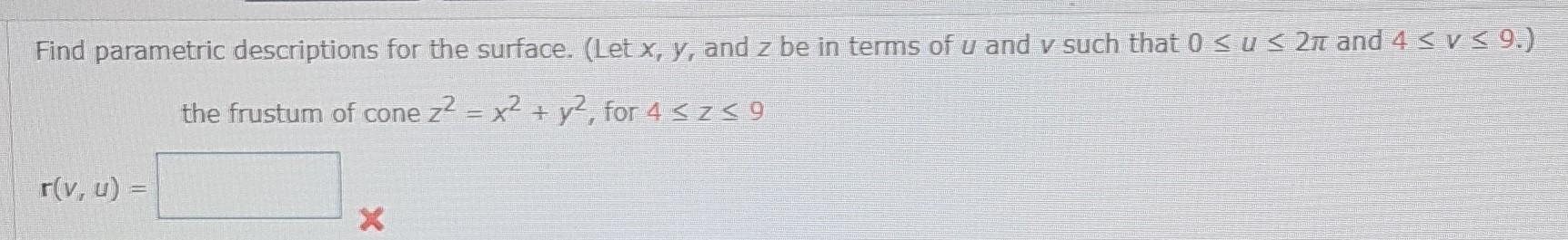 Solved Find parametric descriptions for the surface. (Let | Chegg.com