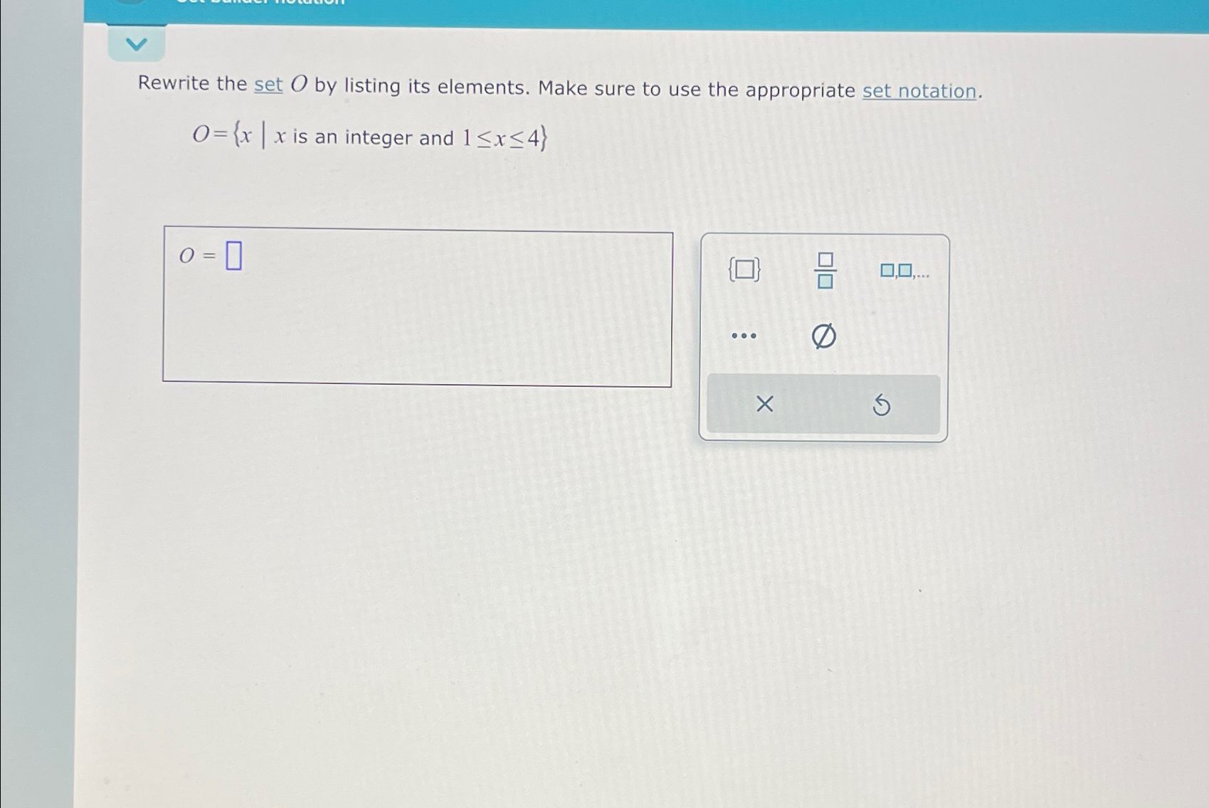 Solved Rewrite the set O ﻿by listing its elements. Make sure | Chegg.com