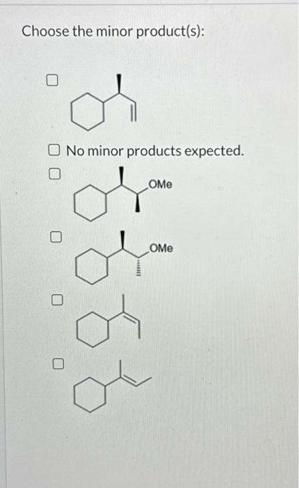 Solved Identify the major and minor product(s) that are | Chegg.com