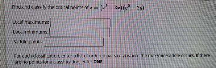 Solved Find and classify the critical points of | Chegg.com