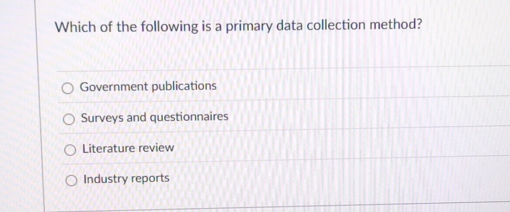 Solved Which of the following is a primary data collection | Chegg.com