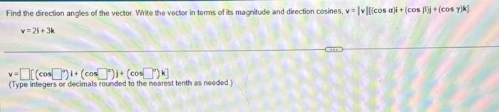 Solved Find the direction angles of the vector. Write the | Chegg.com