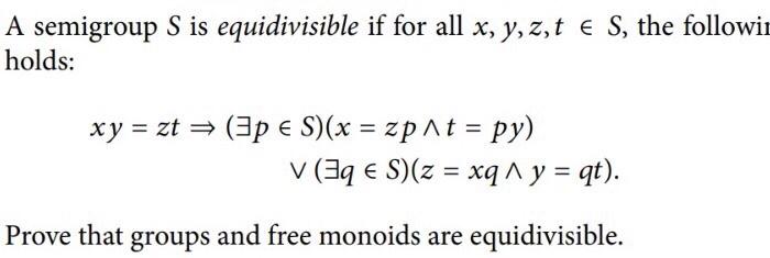 Solved A semigroup S is equidivisible if for all x, y, z, t | Chegg.com