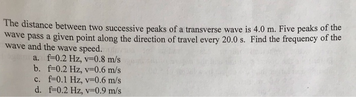 Solved The distance between two successive peaks of a | Chegg.com