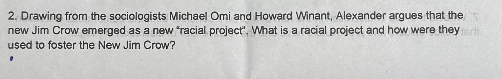 Solved Drawing from the sociologists Michael Omi and Howard | Chegg.com