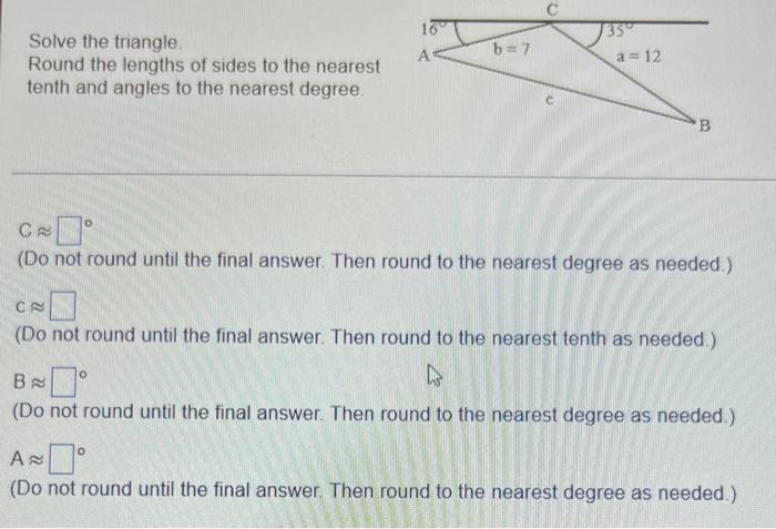 Solved Solve the triangle. Round the lengths of sides to the | Chegg.com