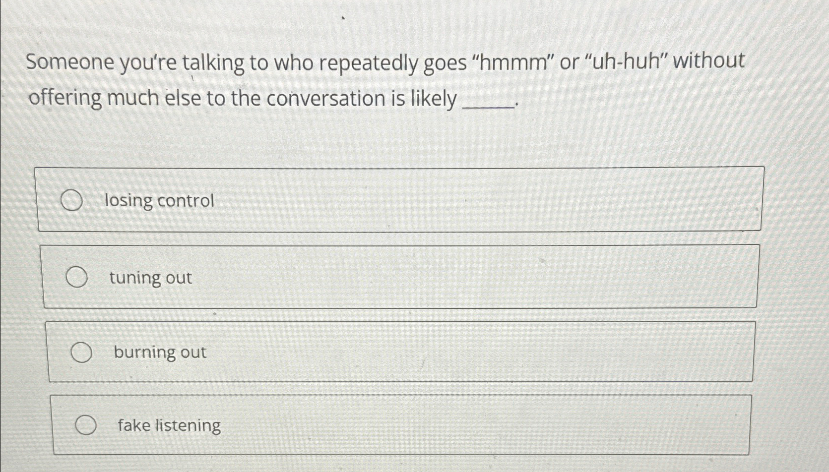 Solved Someone you're talking to who repeatedly goes "hmmm" | Chegg.com