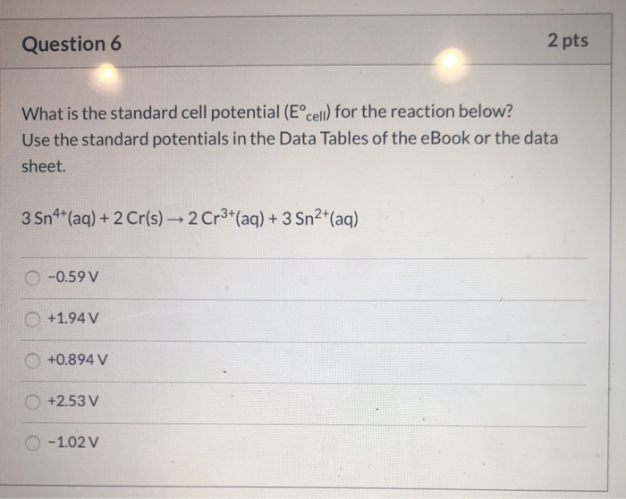 Solved Question 6 2 pts What is the standard cell potential | Chegg.com