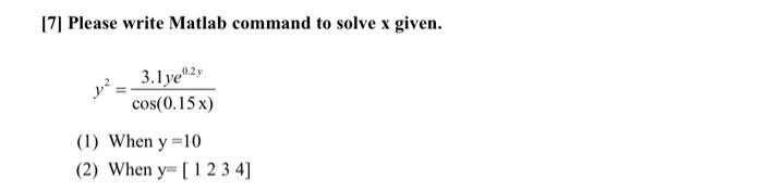 Solved 7 Please Write Matlab Command To Solve X Given 8741