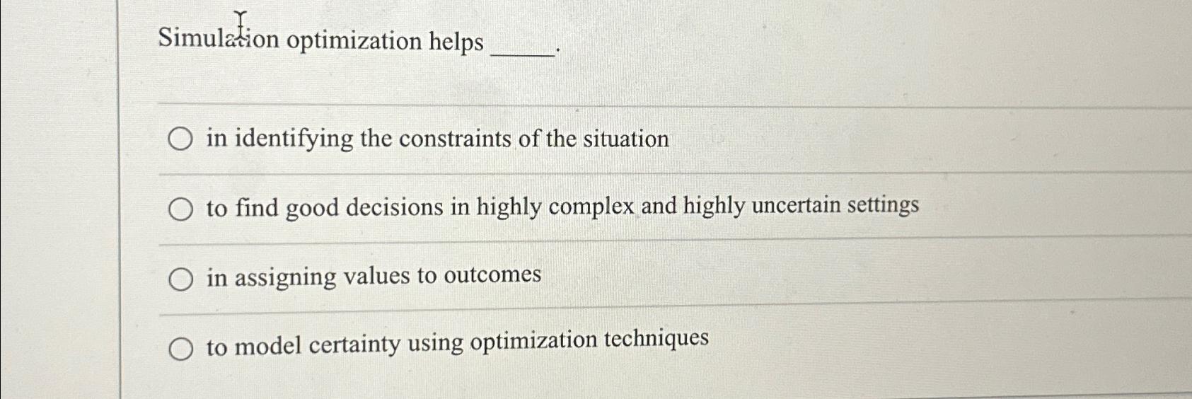 Solved Simulation optimization helpsin identifying the | Chegg.com