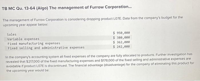 Solved TB MC Qu. 13-64 (Algo) The management of Furrow | Chegg.com