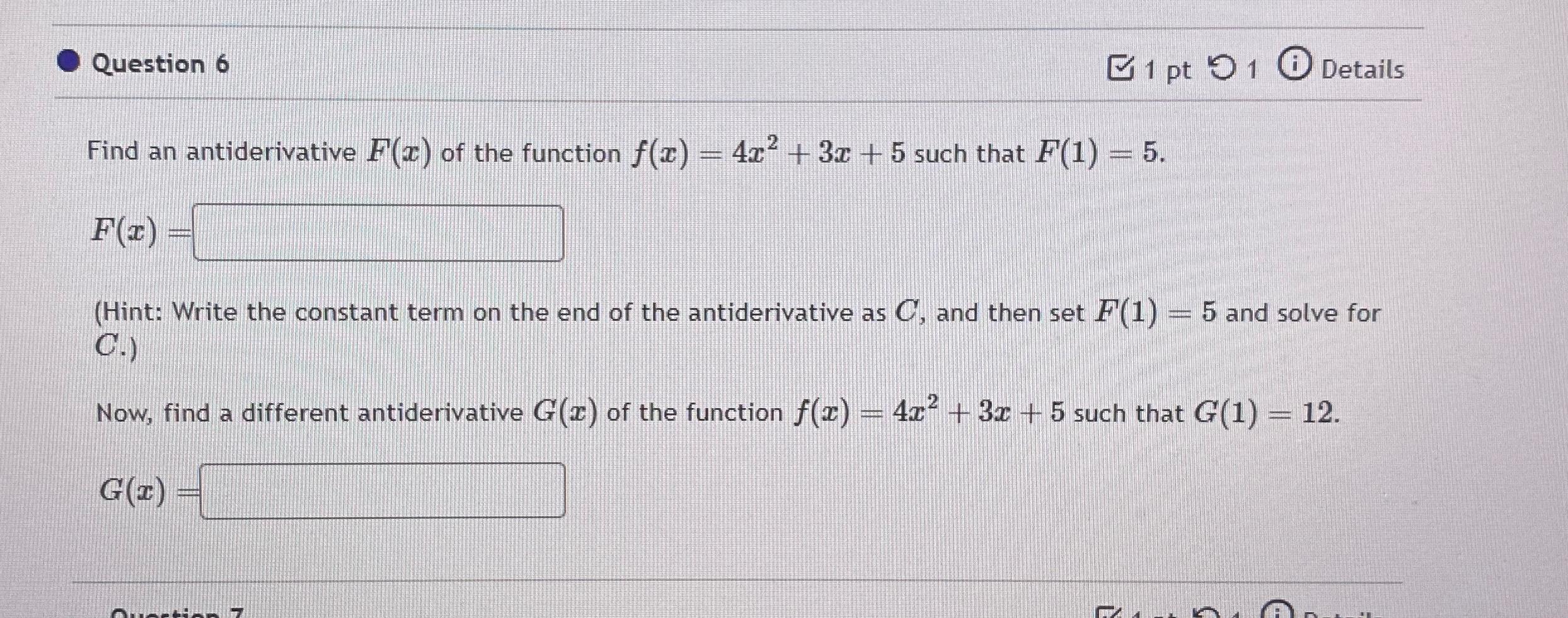 Solved Question 6 1pt1DetailsFind an antiderivative F(x) ﻿of | Chegg.com