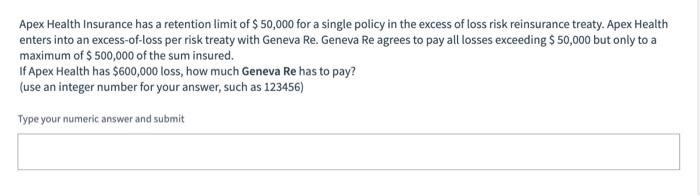 Solved Apex Health Insurance has a retention limit of $ | Chegg.com