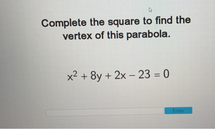 Solved Complete the square to find the vertex of this | Chegg.com