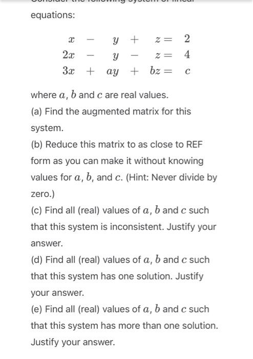 Solved equations: x−y+z2x−y−z3x+ay+bz=2=4=c where a,b and c | Chegg.com