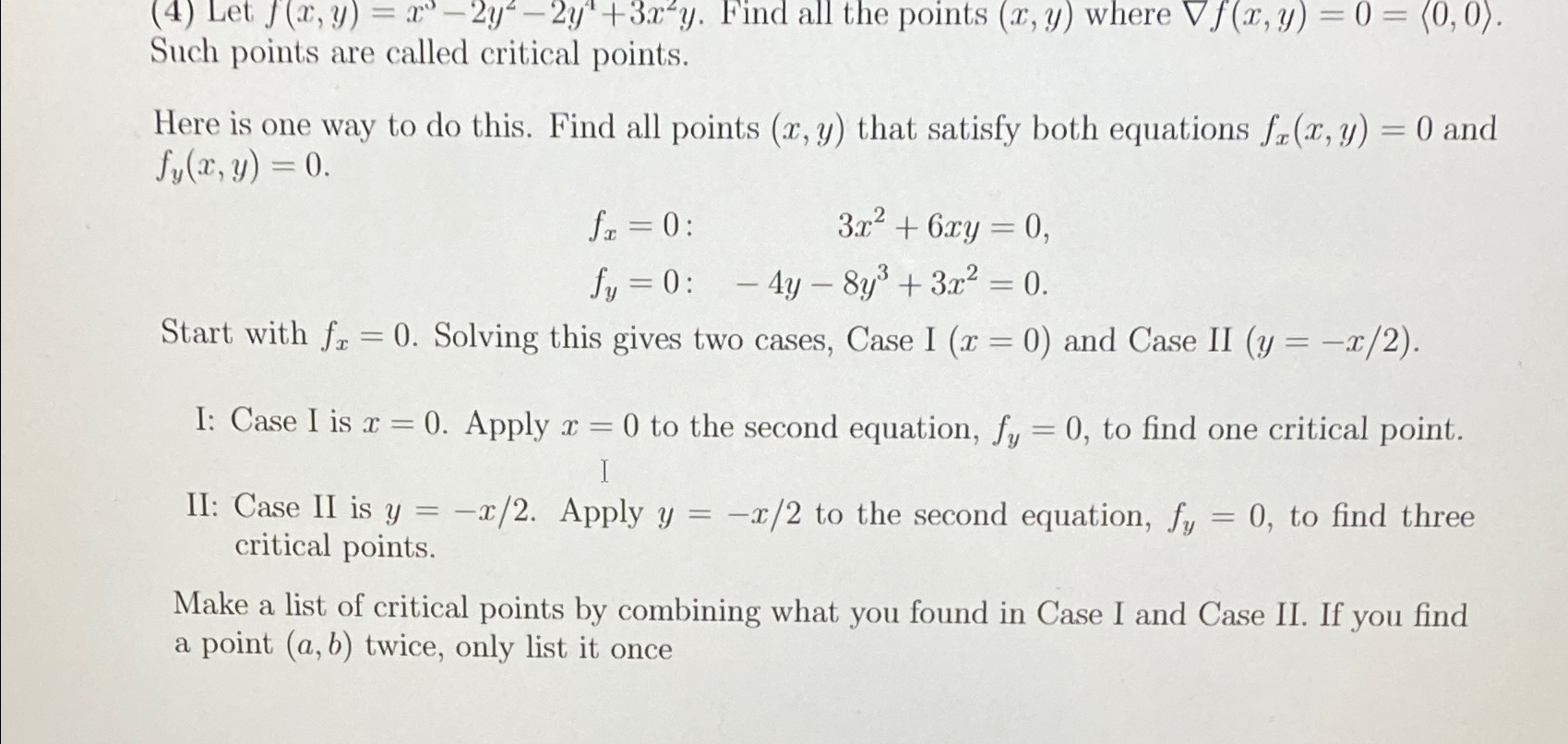 Solved (4) ﻿Let f(x,y)=x3-2y2-2y4+3x2y. ﻿Find all the points | Chegg.com