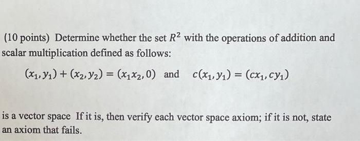 Solved (10 points) Determine whether the set R2 with the | Chegg.com
