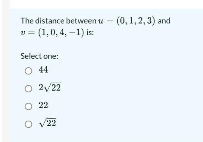 Solved The distance between u=(0,1,2,3) ﻿and v=(1,0,4,-1) | Chegg.com