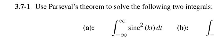 Solved 3.7-1 Use Parseval's theorem to solve the following | Chegg.com