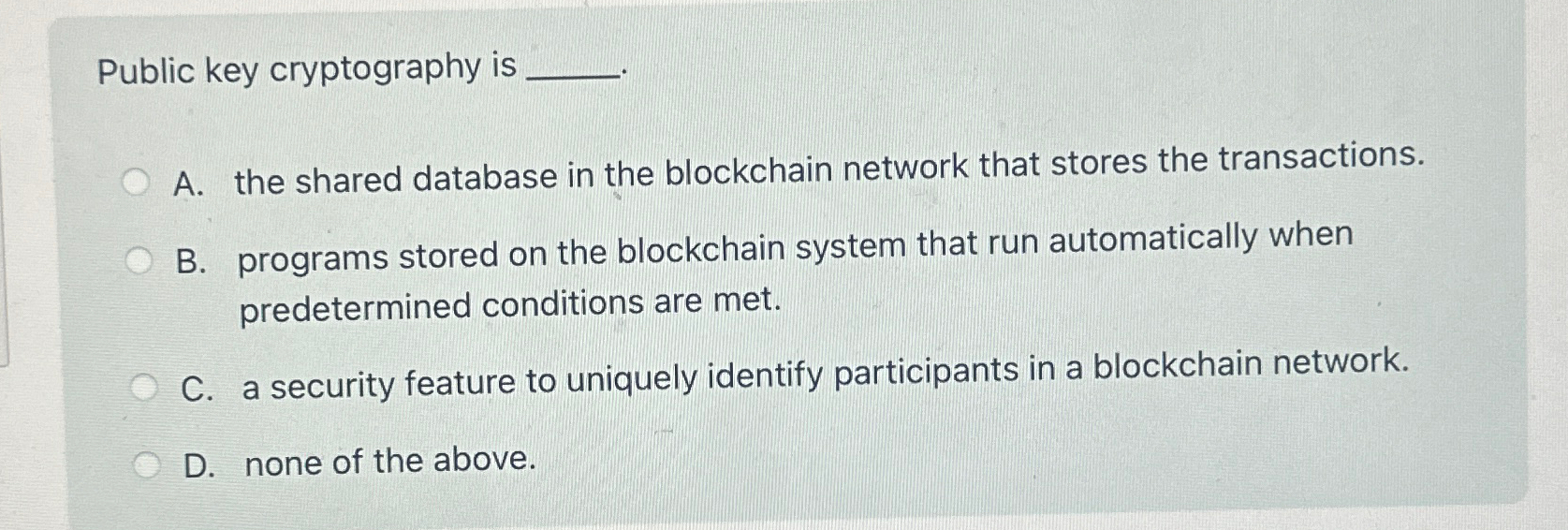 Solved Public key cryptography isA. ﻿the shared database in | Chegg.com