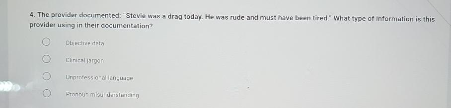 Solved The provider documented: "Stevie was a drag today. He | Chegg.com