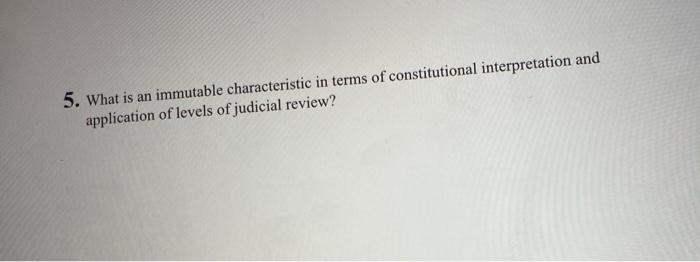5. What is an immutable characteristic in terms of | Chegg.com