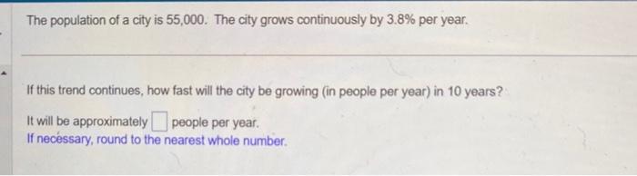 Solved The population of a city is 55,000 . The city grows | Chegg.com