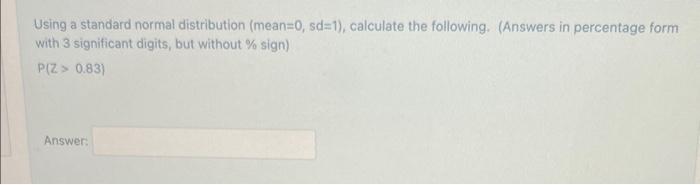 Solved Using a standard normal distribution (mean=0, sd=1), | Chegg.com