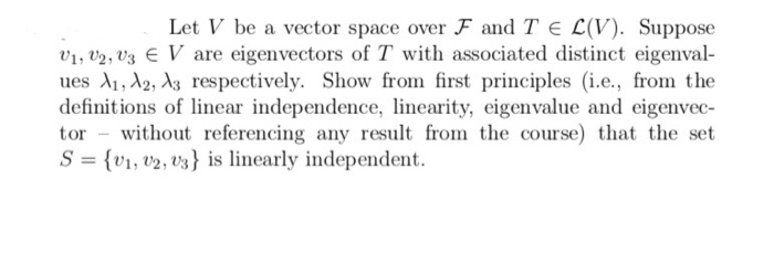 Solved Let V be a vector space over F and T E L(V). Suppose | Chegg.com
